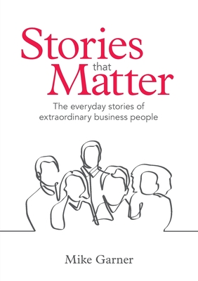 Stories That Matter by Mike Garner | Goodreads