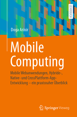 Mobile Computing: Mobile Webanwendungen, Hybride-, Native- und ...
