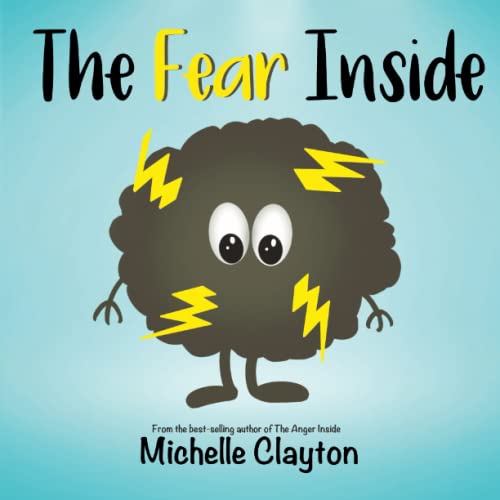 The Fear Inside: A children's book about fear and safety, emotions, and ...