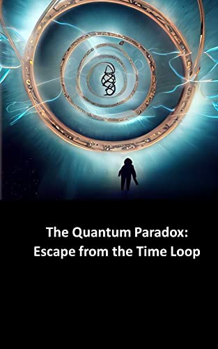 The Quantum Paradox: Escape from the Time Loop: Time Travelers' Dilemma ...