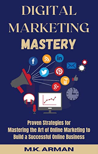Digital Marketing Mastery: Proven Strategies for Building Your Online ...