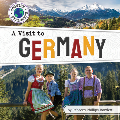 A Visit to Germany (Country Explorers by Rebecca Phillips-Bartlett ...