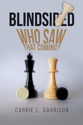 Blindsided: Who Saw That Coming? by Carrie L. Garrison | Goodreads