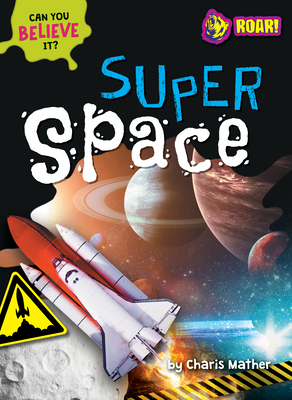Super Space - Exciting, Edgy Nonfiction Reading for Grades 1-4 with ...
