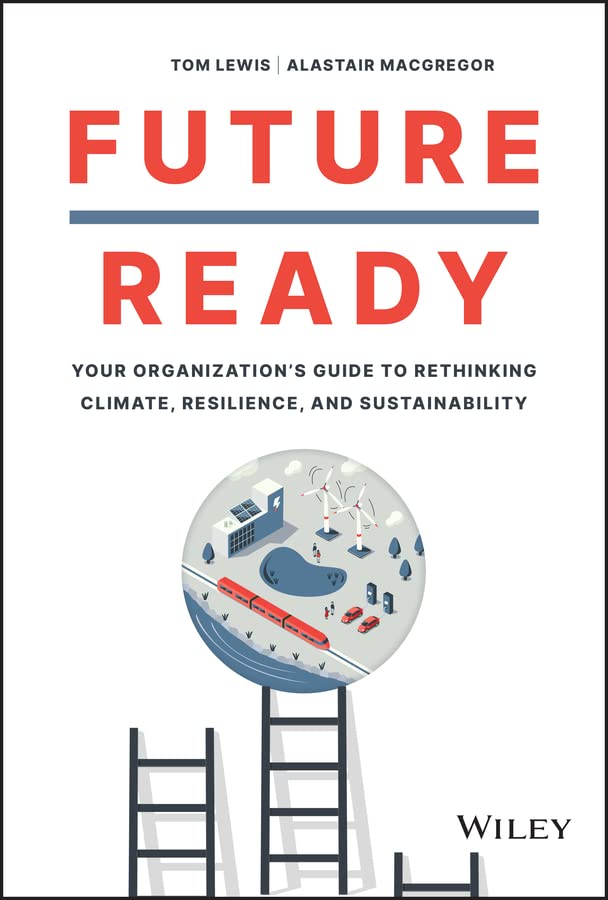 Future Ready: Your Organization's Guide to Rethinking Climate ...