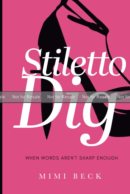 PROOF: Stiletto Dig: when words aren't sharp enough by Mimi Beck ...