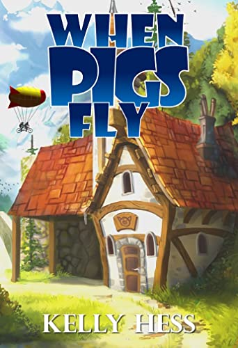 When Pigs Fly by Kelly Hess | Goodreads