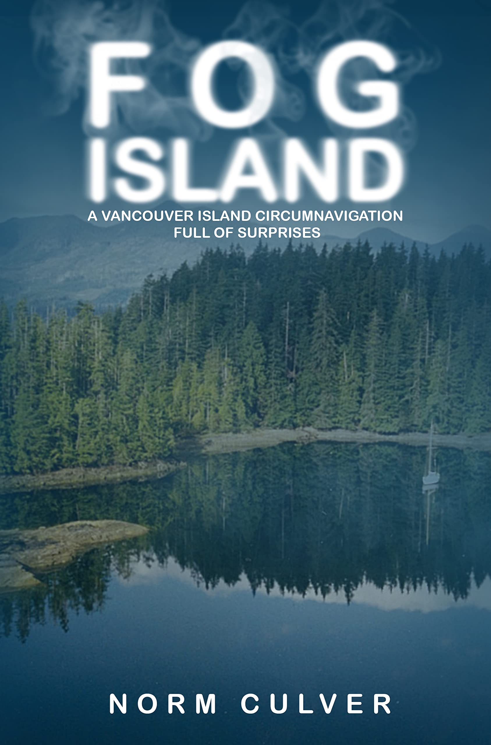 Fog Island: A Vancouver Island Circumnavigation Full of Surprises by ...