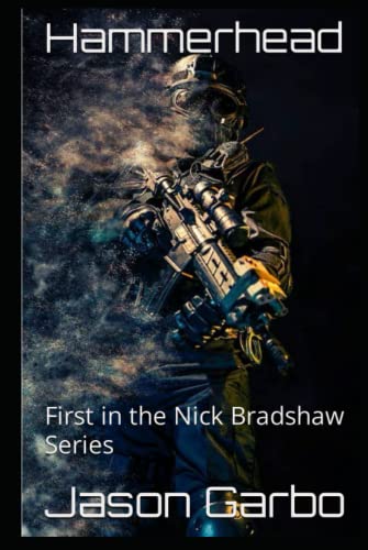 Hammerhead: First in the Nick Bradshaw Series by Jason Garbo | Goodreads