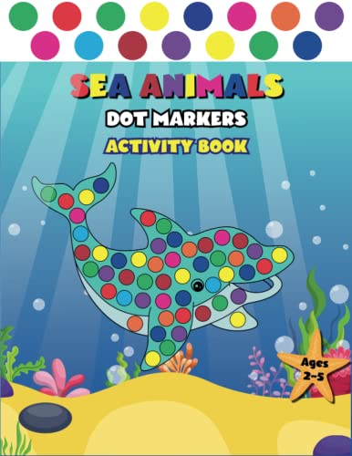 SEA ANIMALS DOT MARKERS ACTIVITY BOOK For Toddlers and Kids ages 2-5 ...