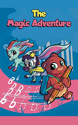 The Magic Adventure: Experience the Magic of Friendship and Family with ...