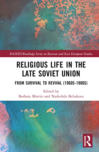 Religious Life in the Late Soviet Union: From Survival to Revival ...