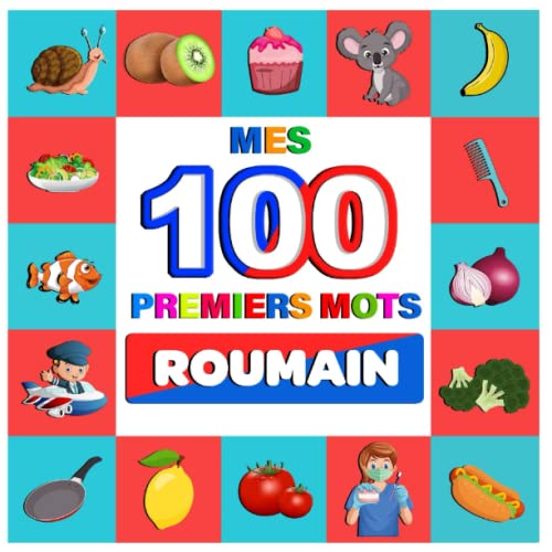 Mes 100 premiers mots roumain: Mon imagier bilingue Français roumain ...
