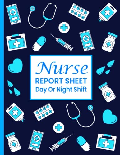 Nurse Report Sheet Notebook Day or Night Shift: Patient assessment ...
