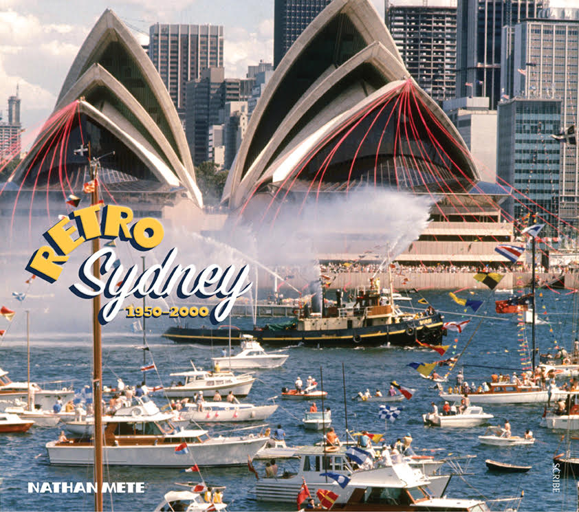 Retro Sydney 1950–2000 by Nathan Mete | Goodreads