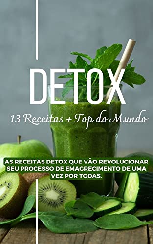 Detox de impacto as 16 receitas + top do mundo sem sofrer: As receitas detox que vão ...