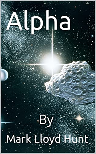 Alpha by Mark Lloyd Hunt | Goodreads