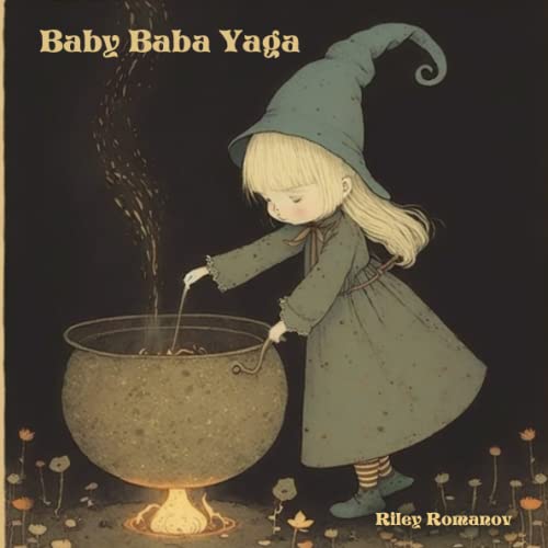 Baby Baba Yaga by Riley Romanov | Goodreads