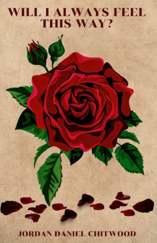 Will I Always Feel This Way? by Jordan Daniel Chitwood | Goodreads