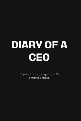 DIARY OF A CEO: An Intimate Journal for Documenting Your Daily Life ...