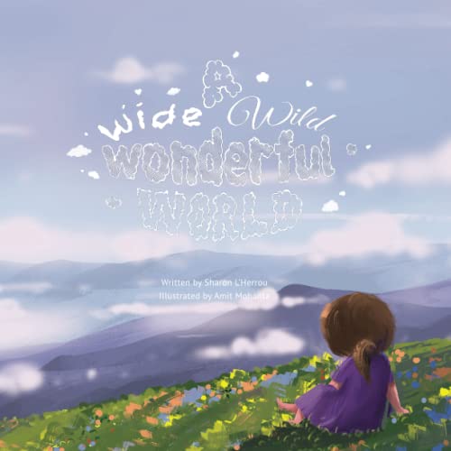 A Wide Wild Wonderful World by Sharon L’Herrou | Goodreads