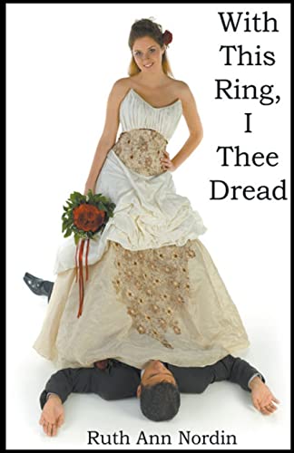 With This Ring I Thee Dread (Omaha) by Ruth Ann Nordin | Goodreads