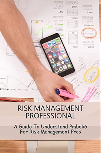Risk Management Professional: A Guide To Understand Pmbok6 For Risk ...