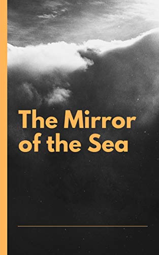Joseph Conrad : The Mirror of the Sea by Joseph Conrad | Goodreads