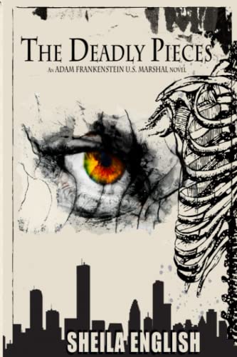 The Deadly Pieces: An Adam Frankenstein U.S. Marshal Novel by Sheila ...