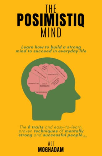 The Posimistiq Mind by Ali Moghadam | Goodreads