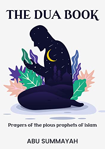 The Dua Book: Prayers of the Pious Prophet of Islam / With Arabic ...