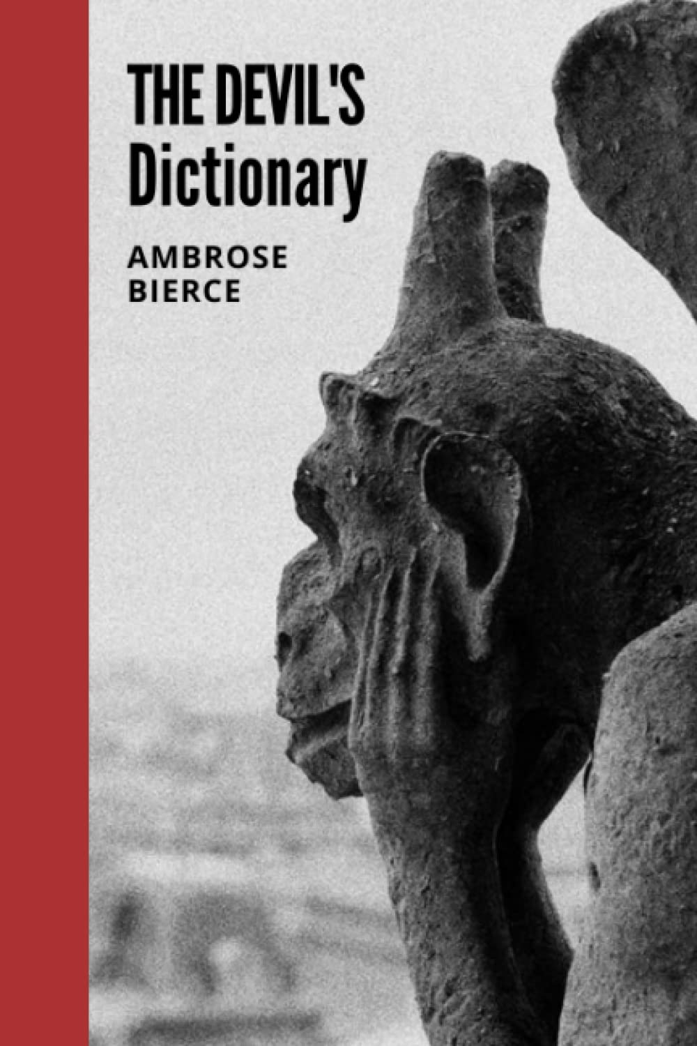 The Devil's Dictionary: The 1906 Satirical Lexicon by Ambrose Bierce ...