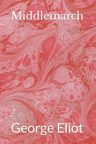 Middlemarch: The 1871 Literary Historical Fiction Classic by George ...