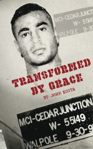 Transformed by Grace: A Story of Survival, Redemption, and Miracles in ...