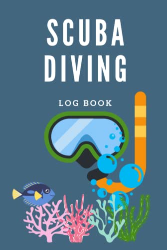 Scuba Diving Log Book: The Ultimate Scuba Diving Tracker Journal, 120 ...