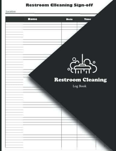 Restroom Cleaning Log Book: Restroom & Bathroom Cleaning Log Book ...