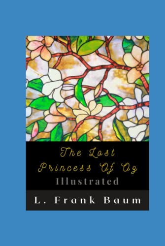 The Lost Princess Of Oz Illustrated by L. Frank Baum | Goodreads