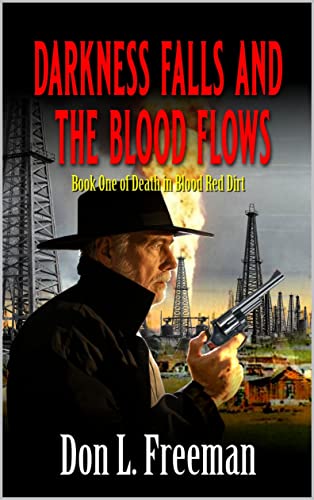 Darkness Falls And The Blood Flows: A Western Adventure Novel by Don L ...