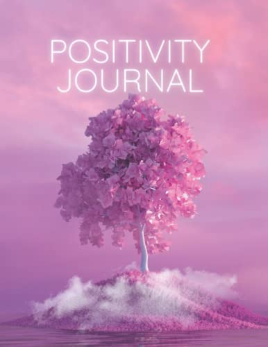 Positivity journal: Perfect book to aid you in your journey of ...