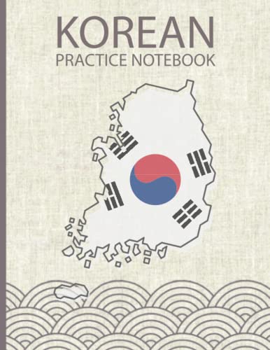 Korean Practice Notebook: The Perfect Korean Language Writing Practice ...