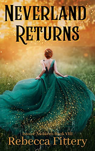 Neverland Returns (Istoire Awakens #8) by Rebecca Fittery | Goodreads