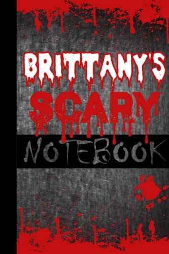 BRITTANY'S Scary Notebook: Spooky Personalized Birthday Gift For ...