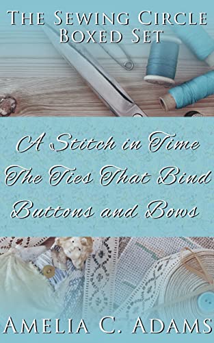The Sewing Circle Boxed Set by Amelia C. Adams | Goodreads
