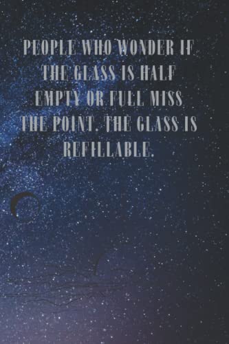 People Who Wonder If the Glass Is Half Empty Or Full Miss The Point ...