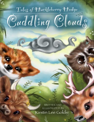 Tales of Huckleberry Hedge: Cuddling Clouds by Kirstin Lee Goldie ...