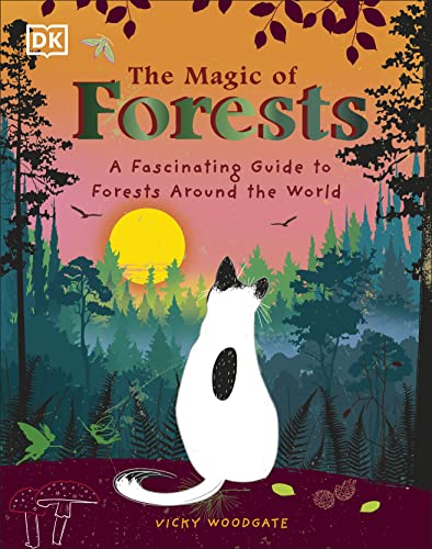 The Magic of Forests: A Fascinating Guide to Forests Around the World ...