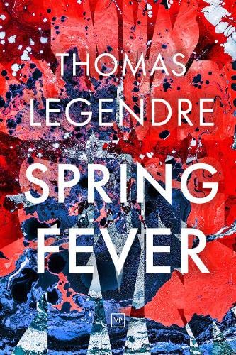 Spring Fever by Thomas Legendre | Goodreads
