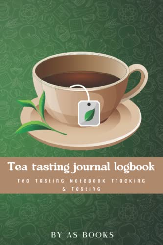 Tea tasting journal logbook: Tea Tasting Notebook Tracking & Testing ...