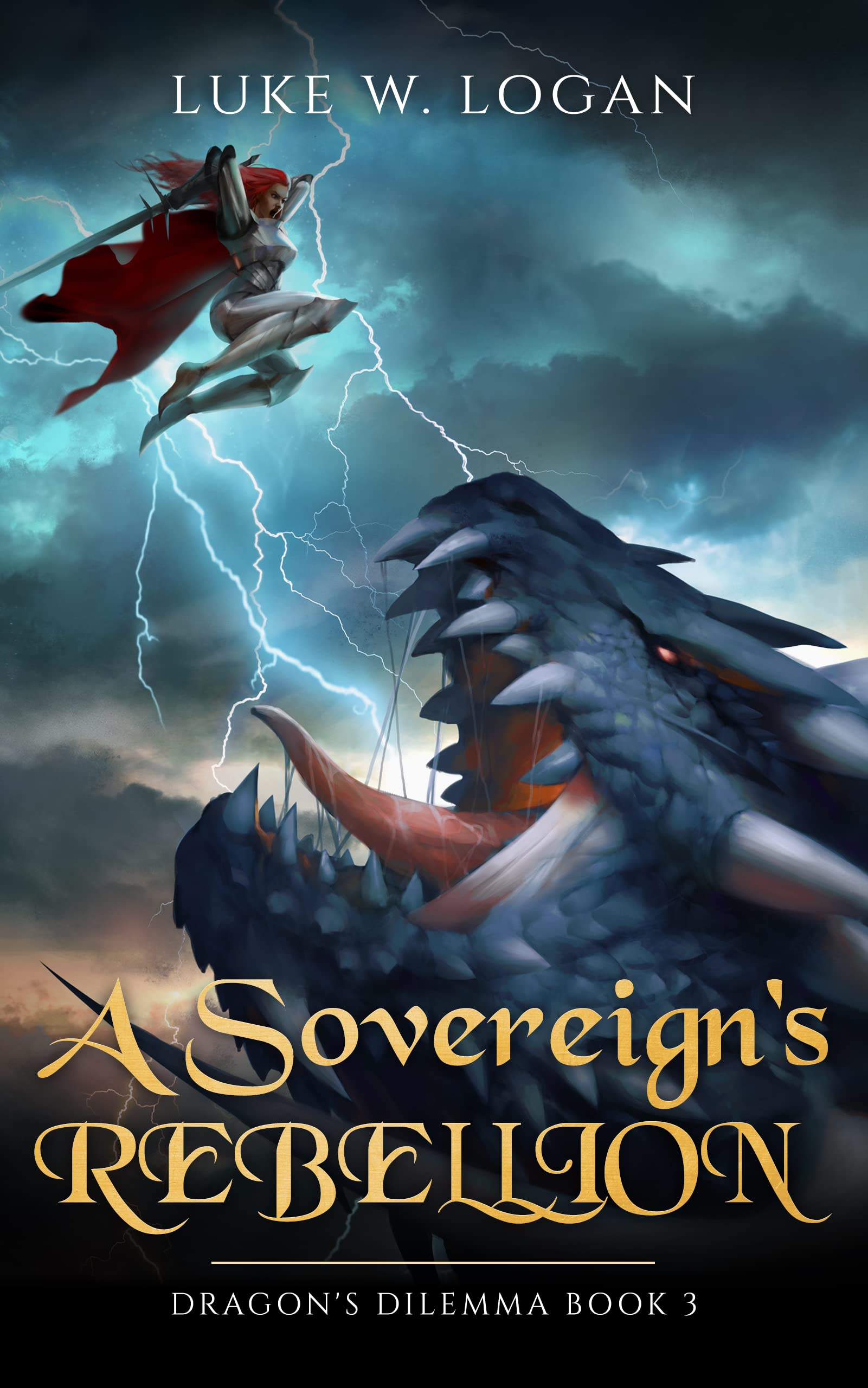 A Sovereign's Rebellion (Dragon's Dilemma #3) by Luke W. Logan | Goodreads