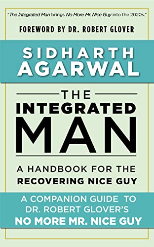 The Integrated Man: A Handbook For the Recovering Nice Guy by Sidharth ...